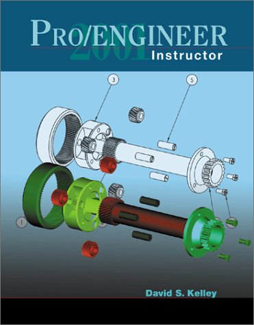 Pro/Engineer 2001 Instructor (The Mcgraw-Hill Graphics Series): Kelley ...