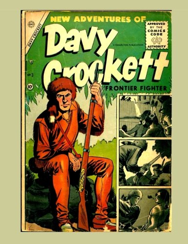 Davy Crockett - Frontier Fighter #3: America's Folk Hero In Action ...