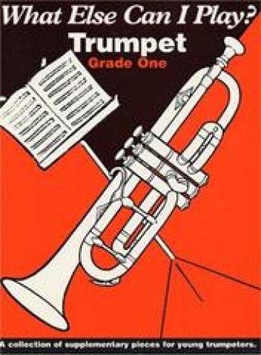 What Else Can I Play? Trumpet Grade 1 [What Else Can I Play?] : Various ...