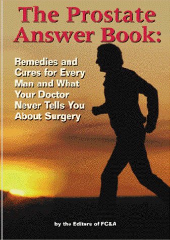 The Prostate Answer Book: Remedies and Cures for Every Man and What ...