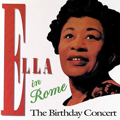 Play Ella In Rome - The Birthday Concert by Ella Fitzgerald on Amazon Music