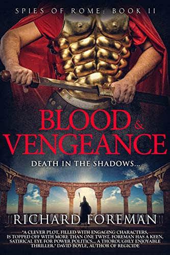 Amazon.com: Spies of Rome: Blood & Vengeance eBook : Foreman, Richard ...