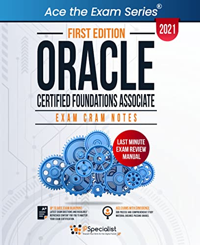 Oracle Certified Foundations Associate : Exam Cram Notes - First ...
