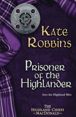 Prisoner of the Highlander: Robbins, Kate: 9781910234266: Amazon.com: Books