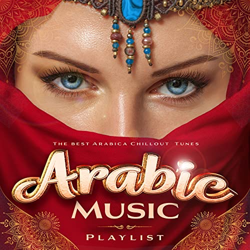 Amazon.com: Arabic Music Playlist - The Best Arabica Chillout Tunes ...