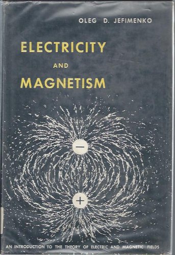 Electricity and Magnetism. An Introduction to Magnetic Fields: Oleg D ...