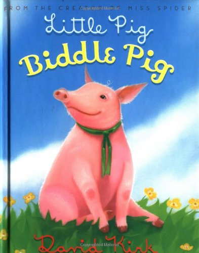 Little Pig, Biddle Pig (Biddle Books): Kirk, David: 9780439305754 ...
