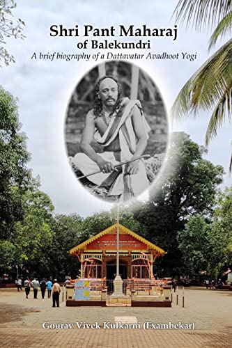 Shri Pant Maharaj of Balekundri: A brief biography of a Dattavatar ...