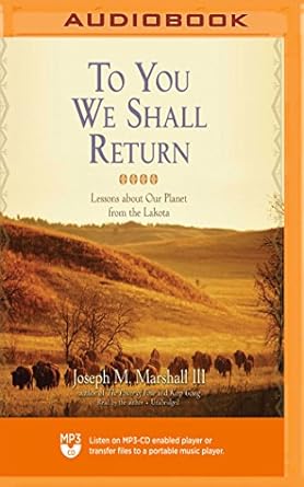 To You We Shall Return: Joseph M. Marshall III, Joseph M. Marshall III ...