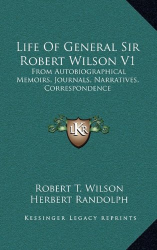 Amazon.com: Life Of General Sir Robert Wilson V1: From Autobiographical ...