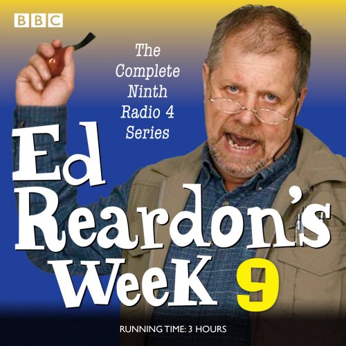 Ed Reardon's Week: Series 9: Six Episodes of the BBC Radio 4 Sitcom ...