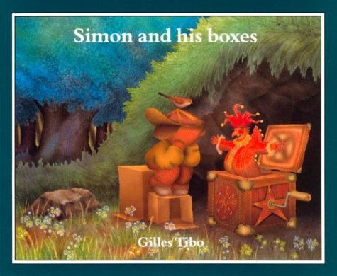 Simon and his boxes: Tibo, Gilles: 9780887763458: Amazon.com: Books