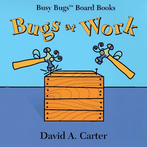 Amazon.com: Bugs At Work (Busy Bugs Board Books): 9780689813450: Carter ...