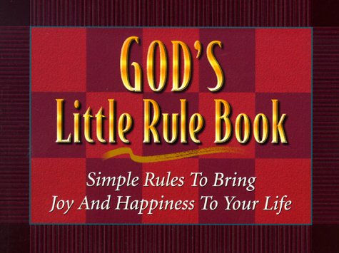 God's Little Rule Book: Simple Rules to Bring Joy and Happiness to Your ...