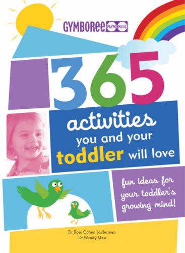 365 Activities You and Your Toddler Will Love: Fun Ideas for Your ...