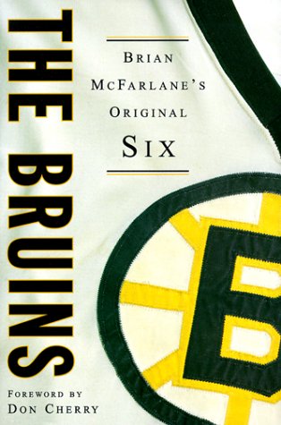 Amazon.com: The Bruins: Brian McFarlane's Original Six (The Original ...