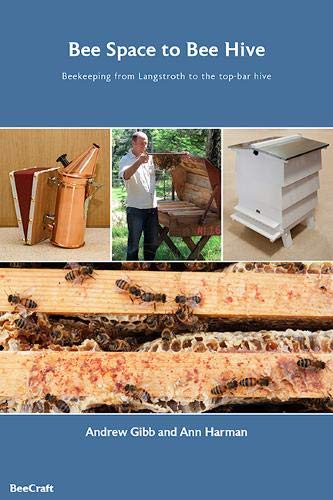 Buy Bee Space to Bee Hive: Hives, beekeeping equipment and beekeeping methods Book Online at Low ...