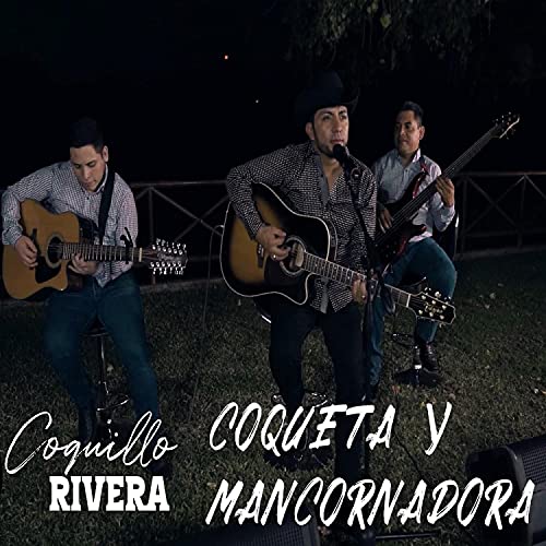 Coqueta y Mancornadora de Coquillo Rivera en Amazon Music Unlimited