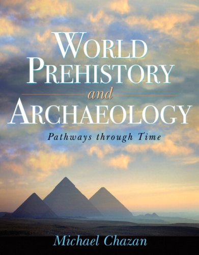 World Prehistory and Archaeology: Pathways through Time Value Pack ...