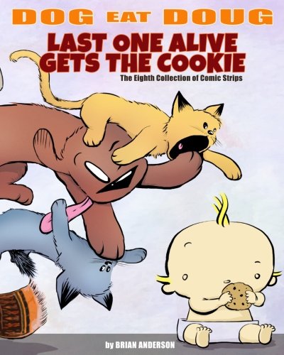 Dog eat Doug: Last one alive gets the Cookie!: The Eighth Comic Strip ...