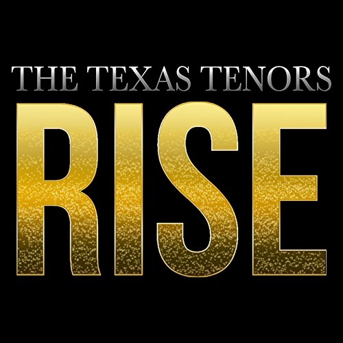 Play Rise by The Texas Tenors on Amazon Music