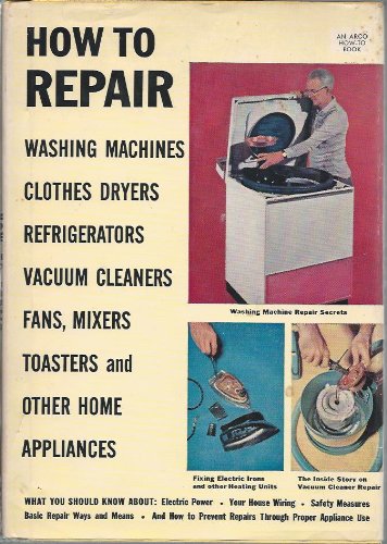 How to Repair Home Appliances: Edward A. Campbell: Amazon.com: Books