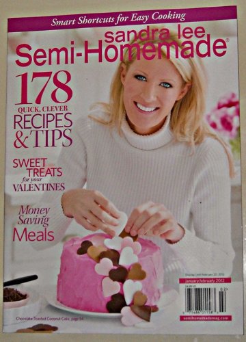 Sandra Lee Semi-Homemade 178 Quick Clever Recipes & Tips Jan/Feb 2012 ...