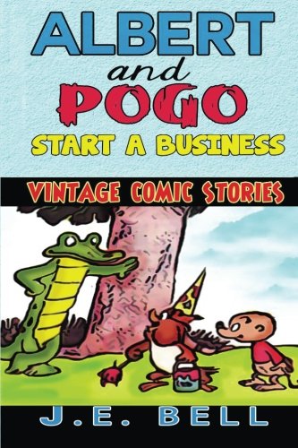 Albert and Pogo Start a Business (Vintage Comic Stories): Bell, J.E ...