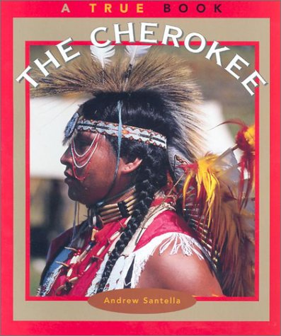 The Cherokee (True Books : American Indians): Santella, Andrew ...