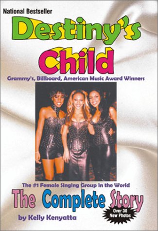 Destiny's Child: The Complete Story: Kenyatta, Kelly: 9780970222442 ...