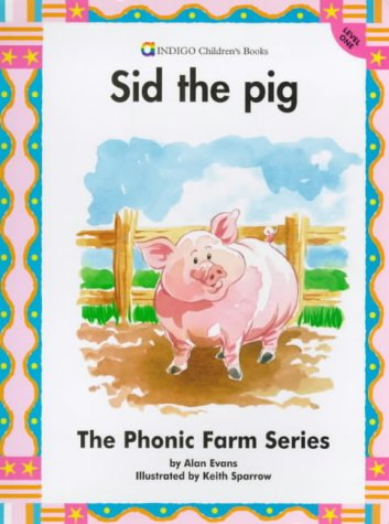 Sid the Pig : Evans, Alan, Sparrow, Keith: Amazon.in: Books