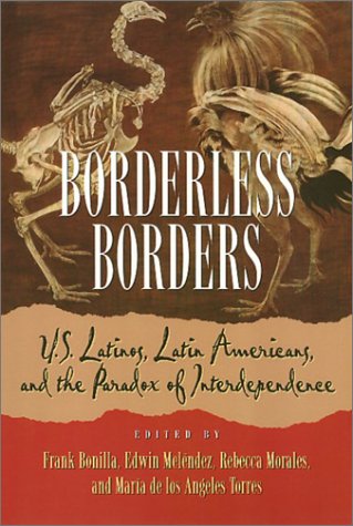 Borderless Borders: U.S. Latinos, Latin Americans, and the Paradox of ...