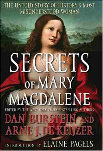 Secrets of Mary Magdalene: The Untold Story of History's Most ...
