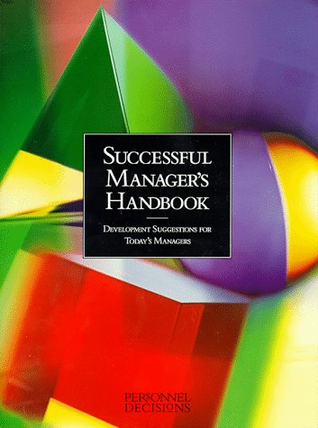 Successful Manager's Handbook : Development Suggestions for Today's ...