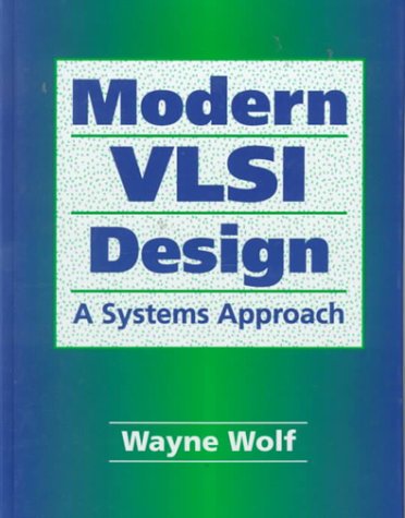 Modern Vlsi Design: A Systems Approach: Wolf, Wayne: 9780135883778 ...