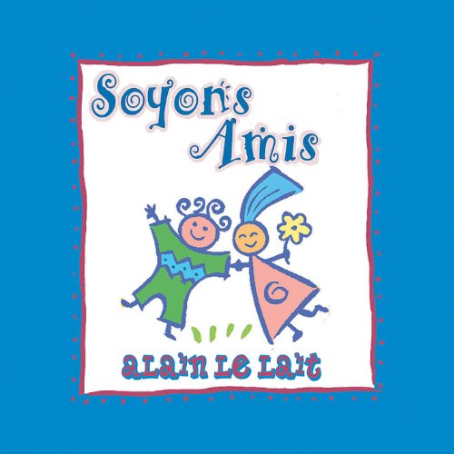 Soyons Amis : Alain Le Lait: Amazon.fr: Téléchargement de Musique