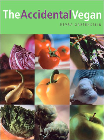 The Accidental Vegan: Vegan Recipes: Gartenstein, Devra: 9781580910798 ...