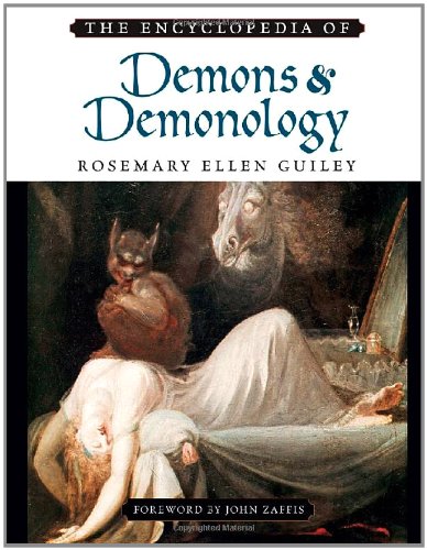 The Encyclopedia of Demons and Demonology: Guiley, Rosemary, Zaffis ...