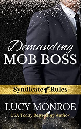 Demanding Mob Boss: A Forced Proximity Mafia Romance (Syndicate Rules ...