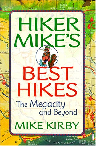 Hiker Mike's Best Hikes: The Megacity and Beyond: Kirby, Mike ...