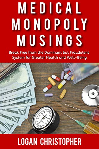 Medical Monopoly Musings eBook : Christopher, Logan: Amazon.co.uk ...