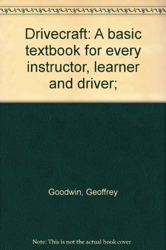 Drivecraft: A basic textbook for every instructor, learner and driver ...