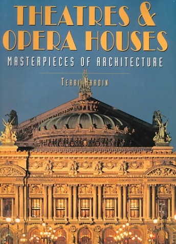 Theatres & Opera Houses: Masterpieces of Architecture: Hardin, Terri ...