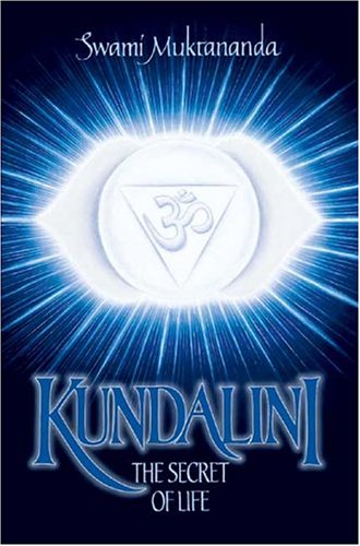 Kundalini: The Secret of Life: Muktananda, Swami, Kripananda, Swami ...