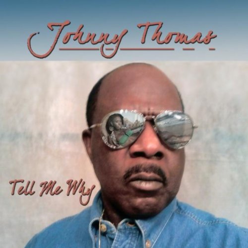 Play Tell Me Why by Johnny Thomas on Amazon Music
