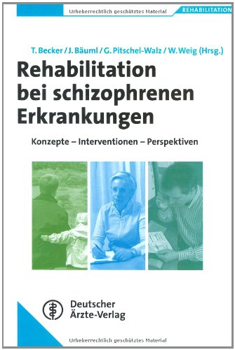 Rehabilitation bei schizophrenen Erkrankungen: Konzepte-Interventionen ...