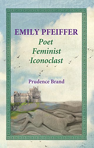 Emily Pfeiffer Poet, Feminist, Iconoclast - Kindle edition by Brand ...