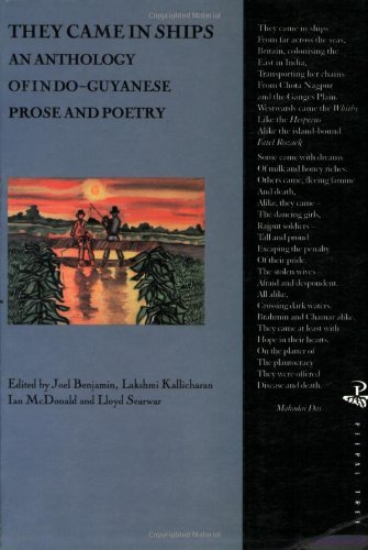 They Came in Ships: an Anthology of Indo-Guyanese Writing: Anthology of ...
