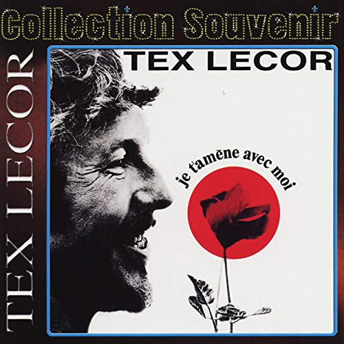 Play Collection souvenir : Tex Lecor - je t'amène avec moi by Tex Lecor ...