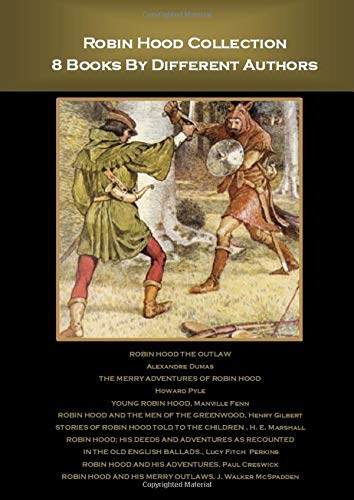 Robin Hood Collection: 8 Books By Different Authors: Pyle, Howard, Fenn ...